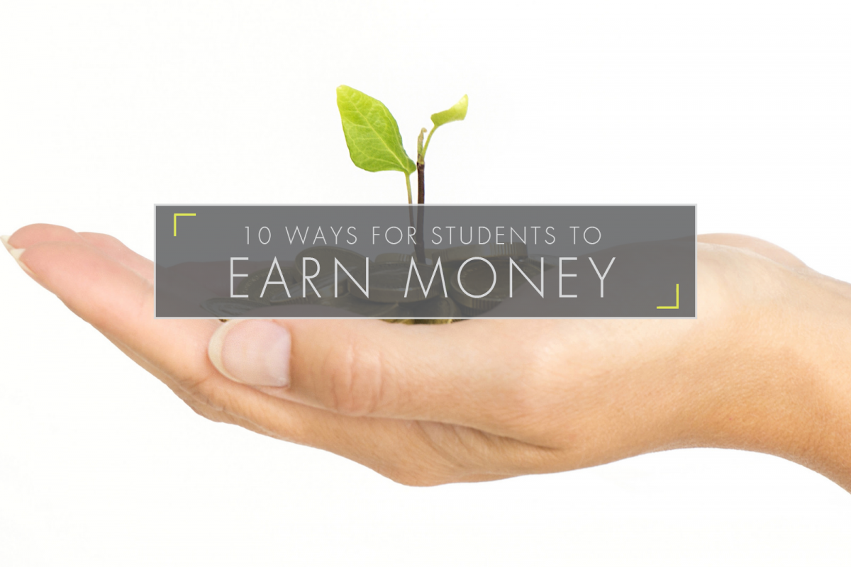 10 Ways For Students To Earn Money - Student Cribs 10 Ways For Students To Earn Money - Student Cribs